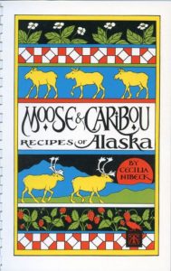 Moose & Caribou Recipes of Alaska - 10th & M Seafoods